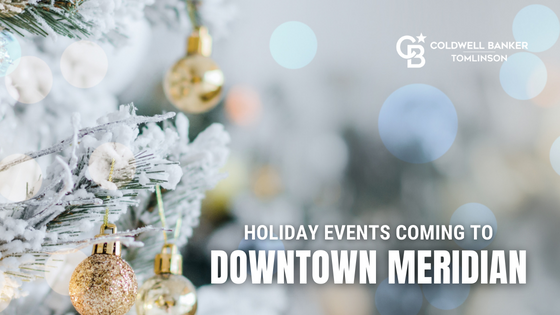 Holiday Events Coming to Downtown Meridian | Coldwell Banker Tomlinson